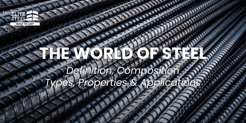 Steel Definition, Composition, Types & Properties in 2024