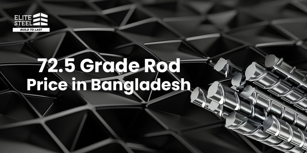 72.5 Grade Rod Price in Bangladesh [Update] | Elite Steel BD